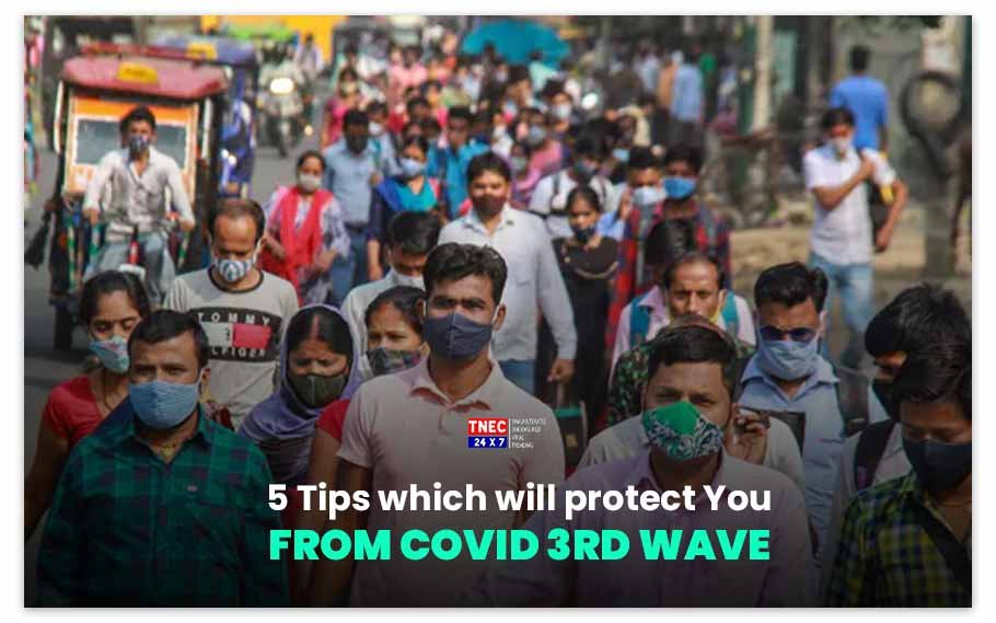 5 Tips Which Will Protect You From Covid 3rd Wave